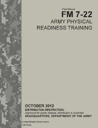 Field Manual FM 7-22 Army Physical Readiness Training October 2012 by U ...