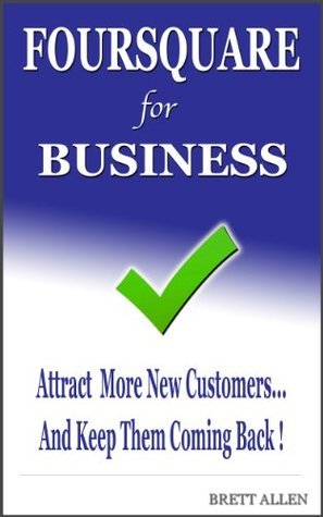 Foursquare for Business by Brett Allen | Goodreads