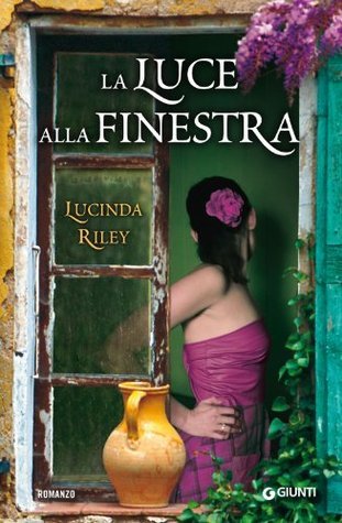 La luce alla finestra by Lucinda Riley | Goodreads