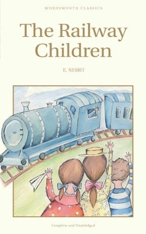 The Railway Children (Wordsworth Children's Classics) by E. Nesbit ...
