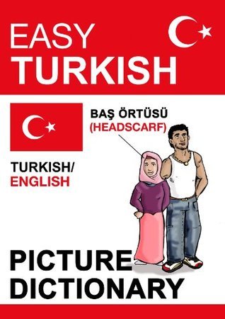 Easy Turkish - Picture Dictionary by Evi Poxleitner | Goodreads