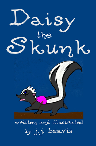Daisy the Skunk by J.J. Beavis | Goodreads