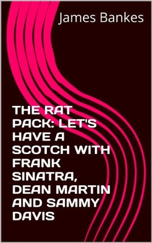 THE RAT PACK: LET'S HAVE A SCOTCH WITH FRANK SINATRA/DEAN MARTIN/SAMMY ...