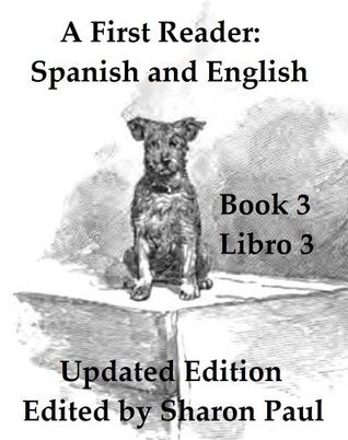 A First Reader: Spanish and English Book 3/ Un Primer Libro: Espanol y ...