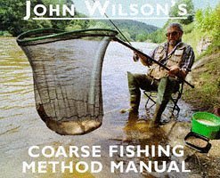 John Wilson's Coarse Fishing Method Manual by John Wilson | Goodreads