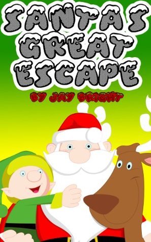 Santa's Great Escape by Jay Bright | Goodreads