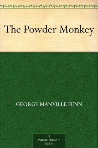 The Powder Monkey by George Manville Fenn | Goodreads