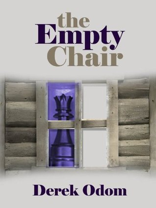 The Empty Chair by Derek Odom | Goodreads