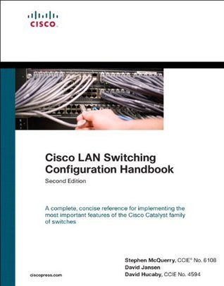 Cisco LAN Switching Configuration Handbook by Stephen McQuerry | Goodreads