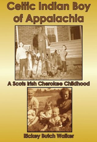 Celtic Indian Boy of the Appalachia: A Scots Irish Cherokee Childhood ...