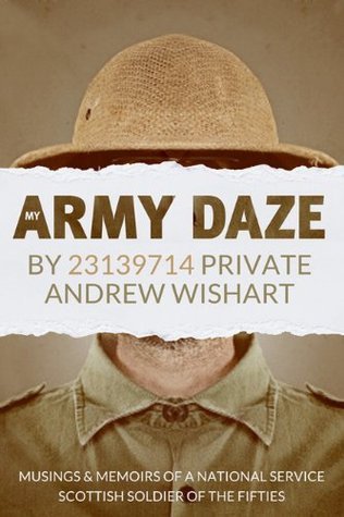 My ARMY DAZE (Daze series Book 2) by Andrew Wishart | Goodreads
