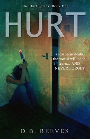 Hurt (The Hurt Series Book 1) by D.B. Reeves | Goodreads