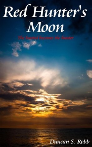 Red Hunter's Moon by Duncan Robb | Goodreads