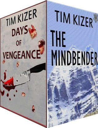 2 Suspense Novels in 1: The Mindbender/Days Of Vengeance by Tim Kizer ...