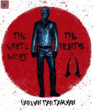 The White Wolf: The Hunts II (The hunts, #2) by Vardan Partamyan ...