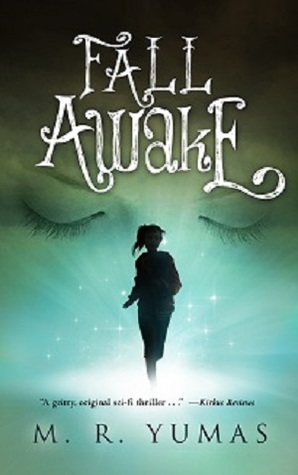 Fall Awake by M.R. Yumas | Goodreads