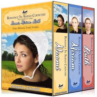 Romance In Amish Country Series Boxed Set: 1-3 Naomi's Story; Miriam's ...