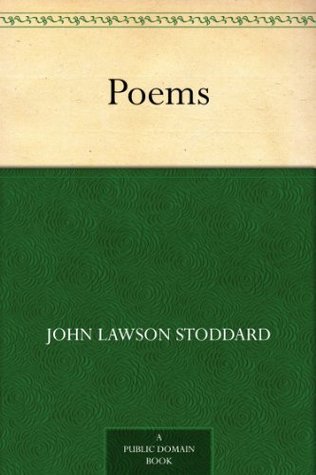Poems by John L. Stoddard | Goodreads
