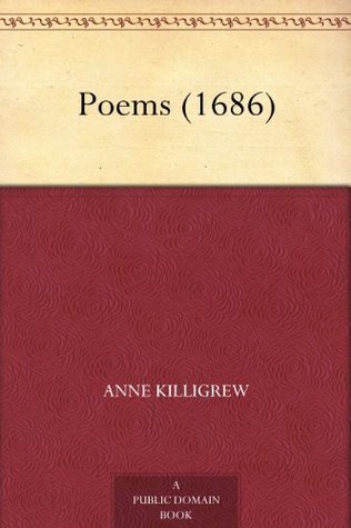Poems (1686) by Anne Killigrew | Goodreads