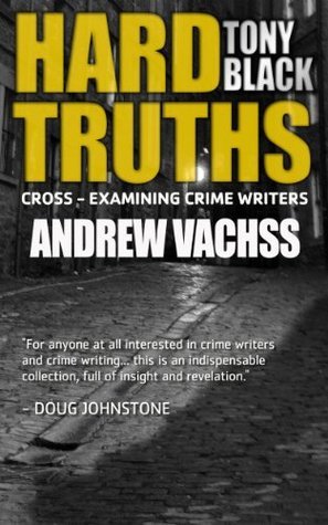 Hard Truths (Andrew Vachss) by Tony Black | Goodreads