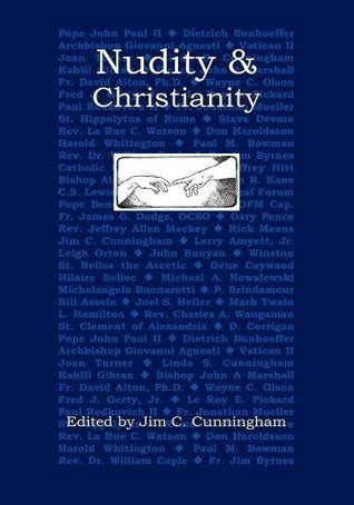 Nudity & Christianity by Jim C. Cunningham | Goodreads