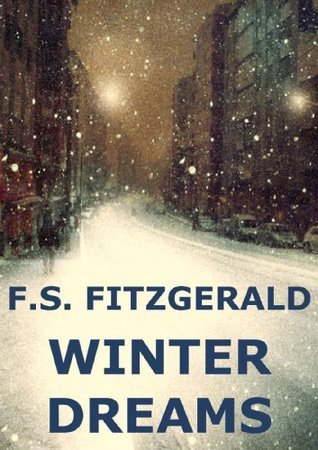 Winter Dreams (Annotated) by F. Scott Fitzgerald | Goodreads