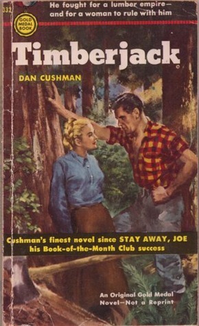 Timberjack by Dan Cushman | Goodreads