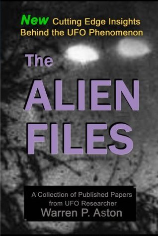 The Alien Files by Warren P. Aston | Goodreads