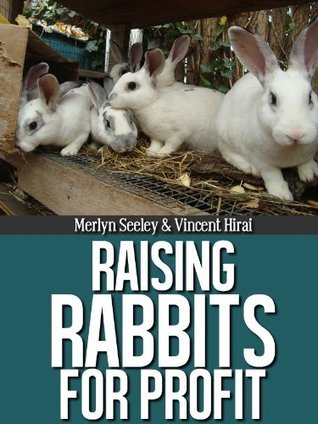 Raising Rabbits For Profit by Merlyn Seeley | Goodreads