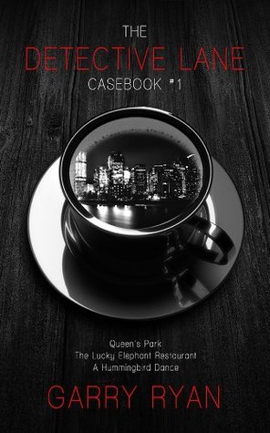 The Detective Lane Casebook #1 by Garry Ryan | Goodreads
