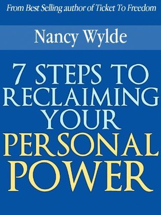 7 Steps To Reclaiming Your Personal Power by Nancy Wylde | Goodreads