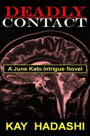 Deadly Contact (The June Kato Thriller Series #4) by Kay Hadashi ...