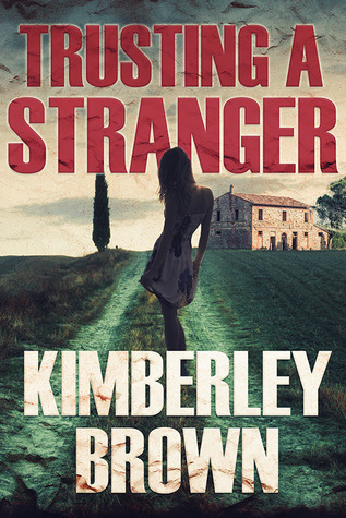 Trusting A Stranger by Kimberley Brown | Goodreads