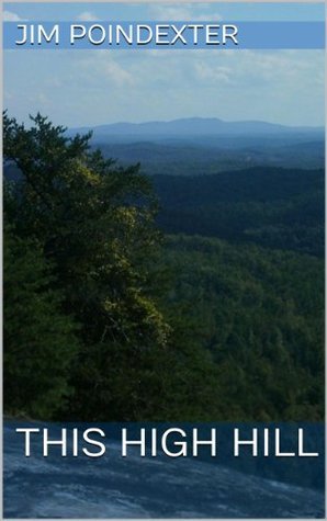 This High Hill by Jim Poindexter | Goodreads
