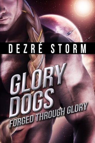 Glory Dogs Forged Through Glory by DeZré Storm | Goodreads