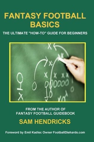 Fantasy Football Basics: The Ultimate "How-to" Guide for Beginners by ...