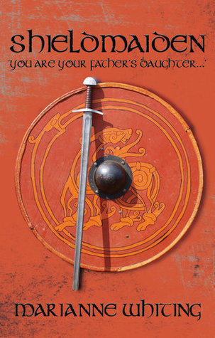 Shieldmaiden (The Shieldmaiden Trilogy #1) by Marianne Whiting | Goodreads