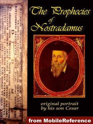 The Prophecies of Nostradamus by Nostradamus | Goodreads