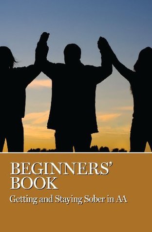 Beginners' Book by Alcoholics Anonymous | Goodreads