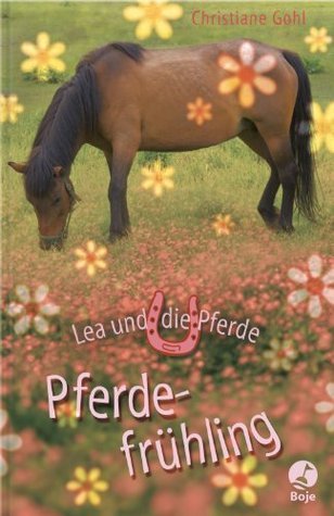 Pferdefrühling (Lea und die Pferde, #2) by Christiane Gohl | Goodreads