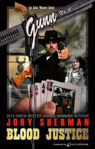 Blood Justice (Gunn, #4) by Jory Sherman | Goodreads