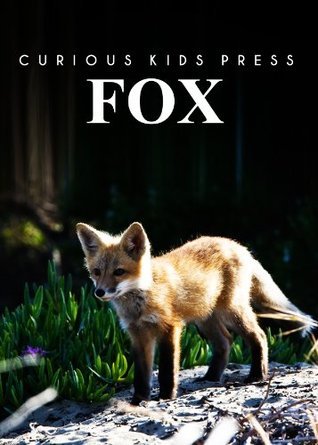 Fox - Amazing Facts about Fox | Kids Picture Book by Curious Kids Press ...