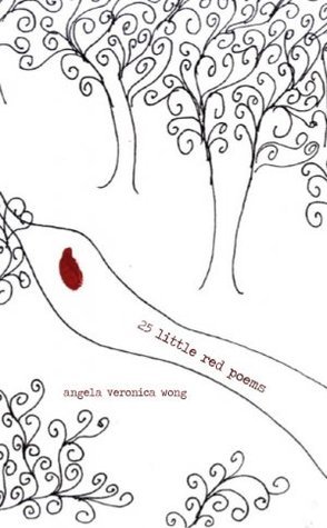 25 Little Red Poems by Angela Veronica Wong | Goodreads