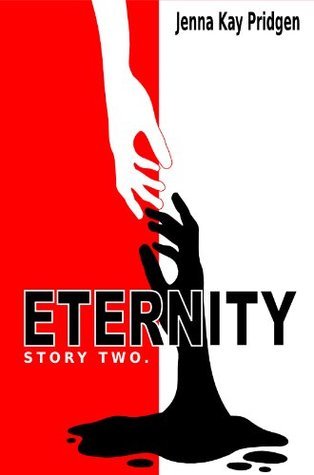 Eternity: Story 2 by Jenna Kay Pridgen | Goodreads