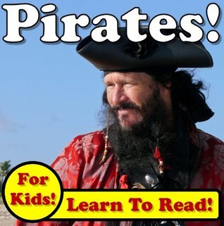 Pirates! Learn About Pirates While Learning To Read - Pirate Photos And ...