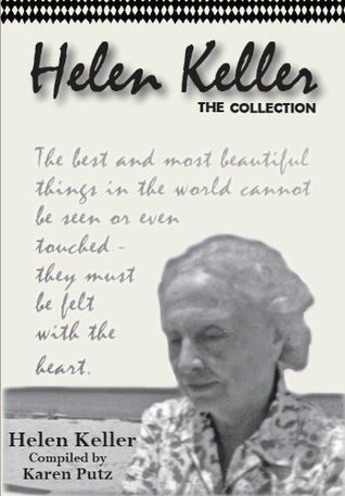 The Helen Keller Collection (Annotated) by Helen Keller | Goodreads