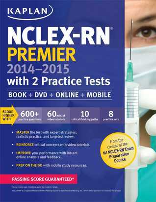 NCLEX-RN Premier 2014-2015 with 2 Practice Tests by Kaplan Test Prep ...