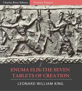 Enuma Elis: The Seven Tablets of Creation by Leonard William King ...