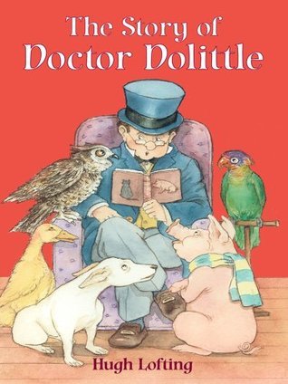 The Story of Doctor Dolittle by Hugh Lofting | Goodreads