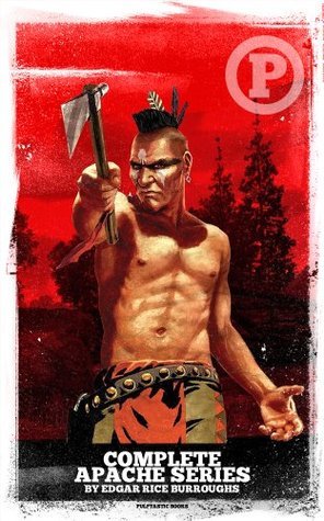 Complete Apache Series: The War Chief/Apache Devil by Edgar Rice ...